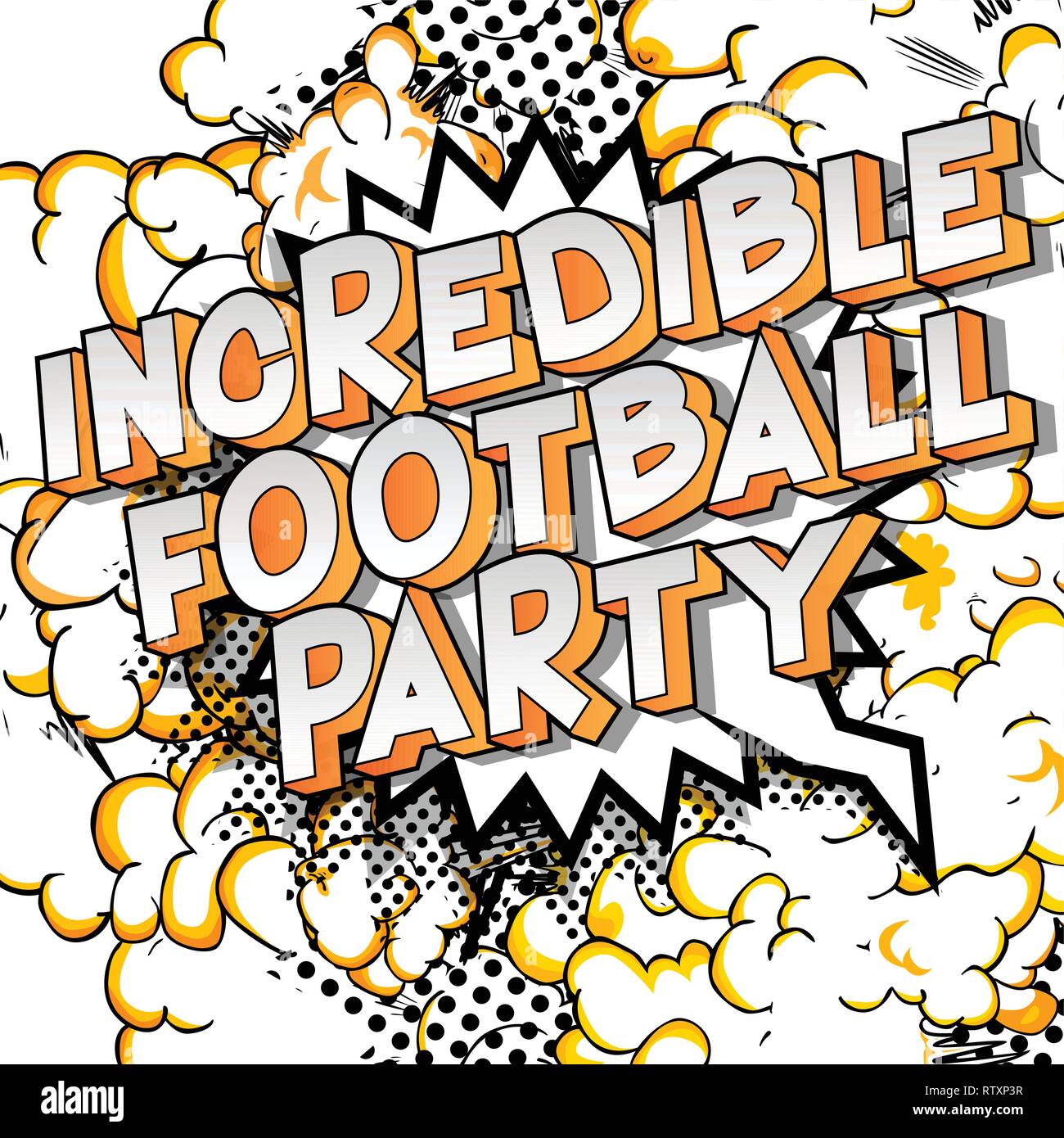 Incredible Football Party - Vector illustrated comic book style phrase ...