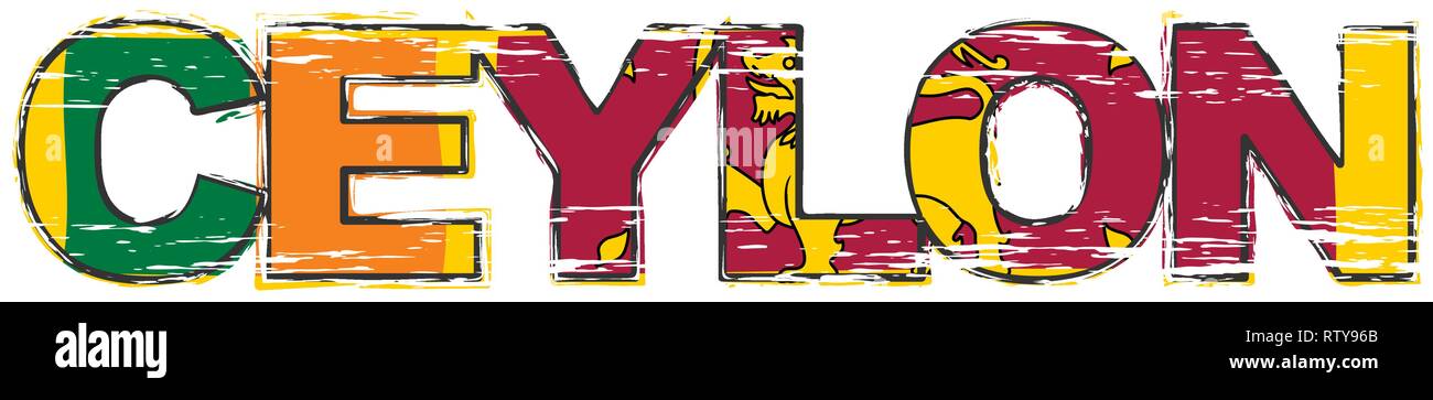 Word CEYLON with Sri Lanka national flag under it, distressed grunge look Stock Vector Image ...