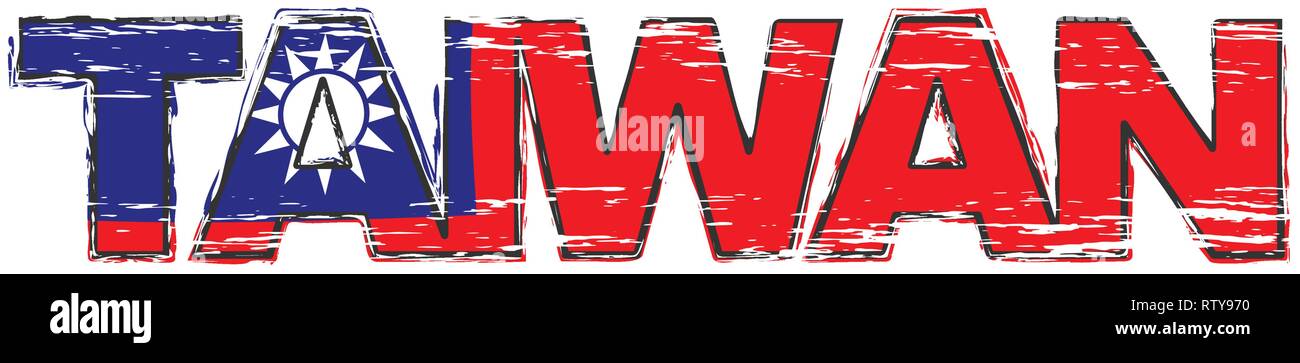 Word TAIWAN with Taiwanese national flag under it, distressed grunge ...