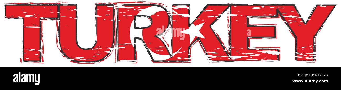 Word TURKEY with Turkish flag under it, distressed grunge look Stock ...