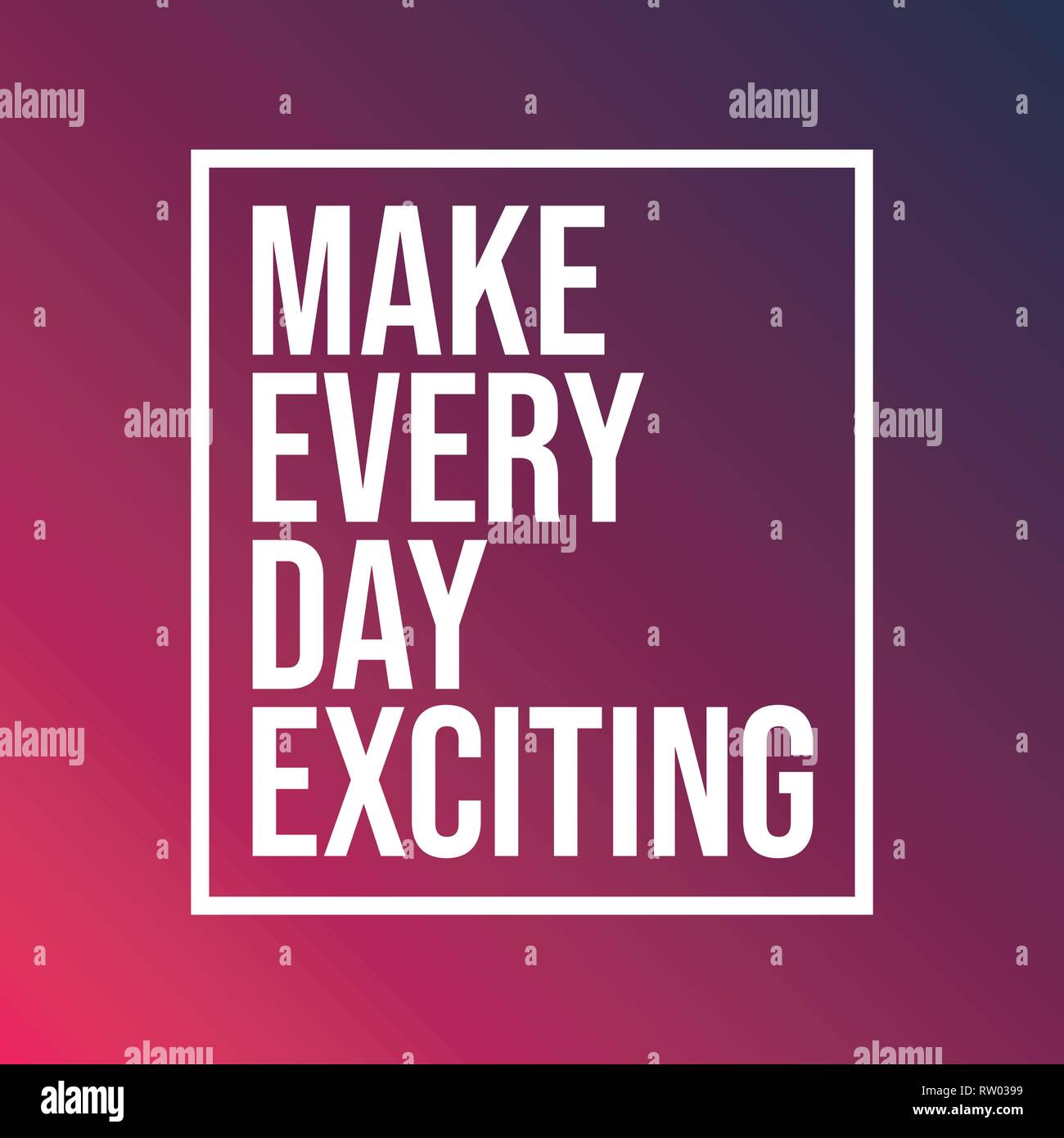 Make every day exciting. Life quote with modern background vector ...