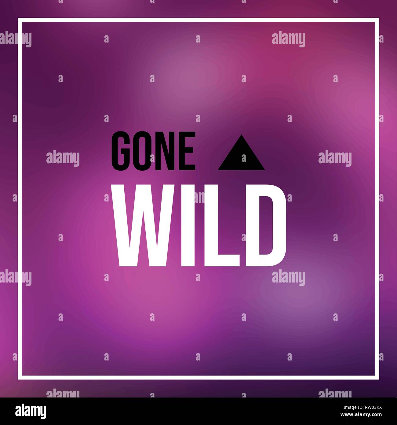 gone wild. Life quote with modern background vector illustration Stock ...