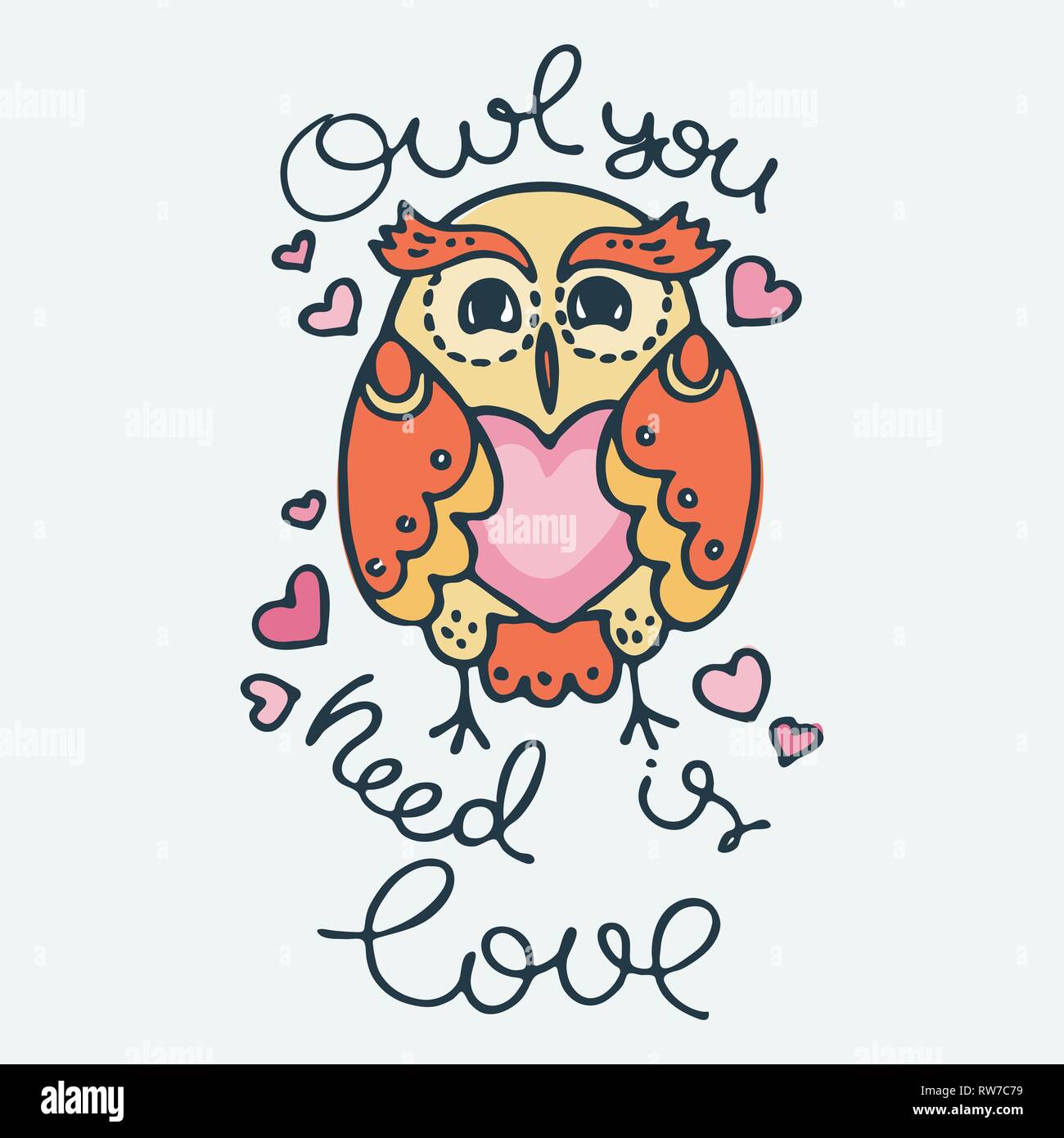 Owl you need is love. Cute little animal with lettering. Cartoon hand ...