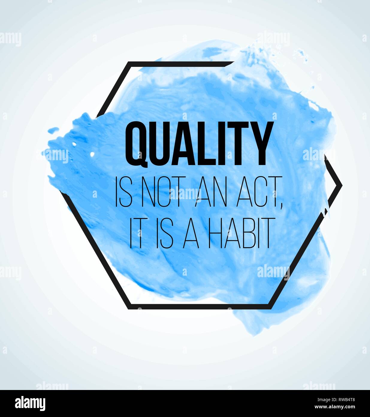 Modern inspirational quote on watercolor background - quality is not an ...