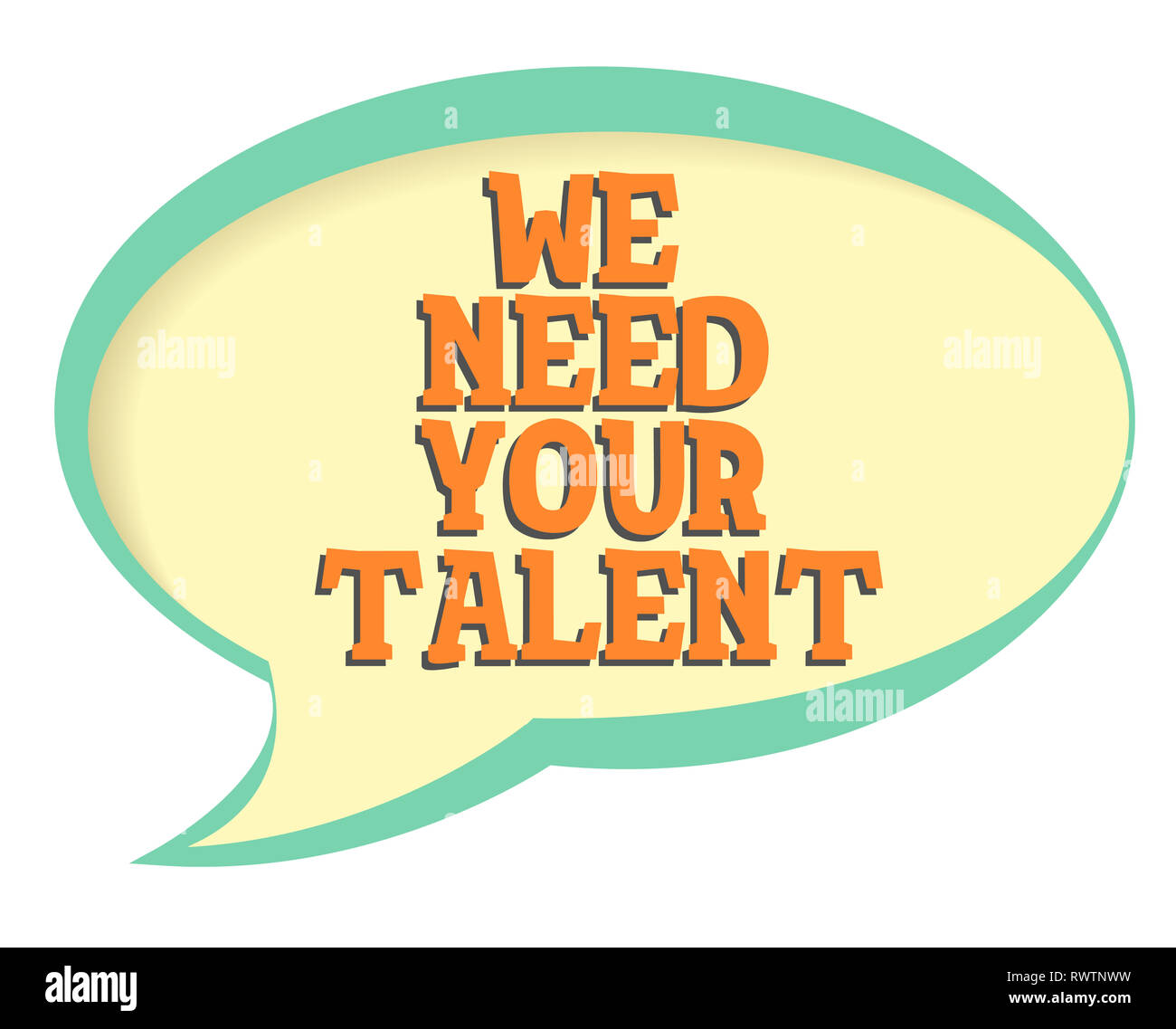 We need your talent sign. Volume frame with shadow. Speech bubble in ...