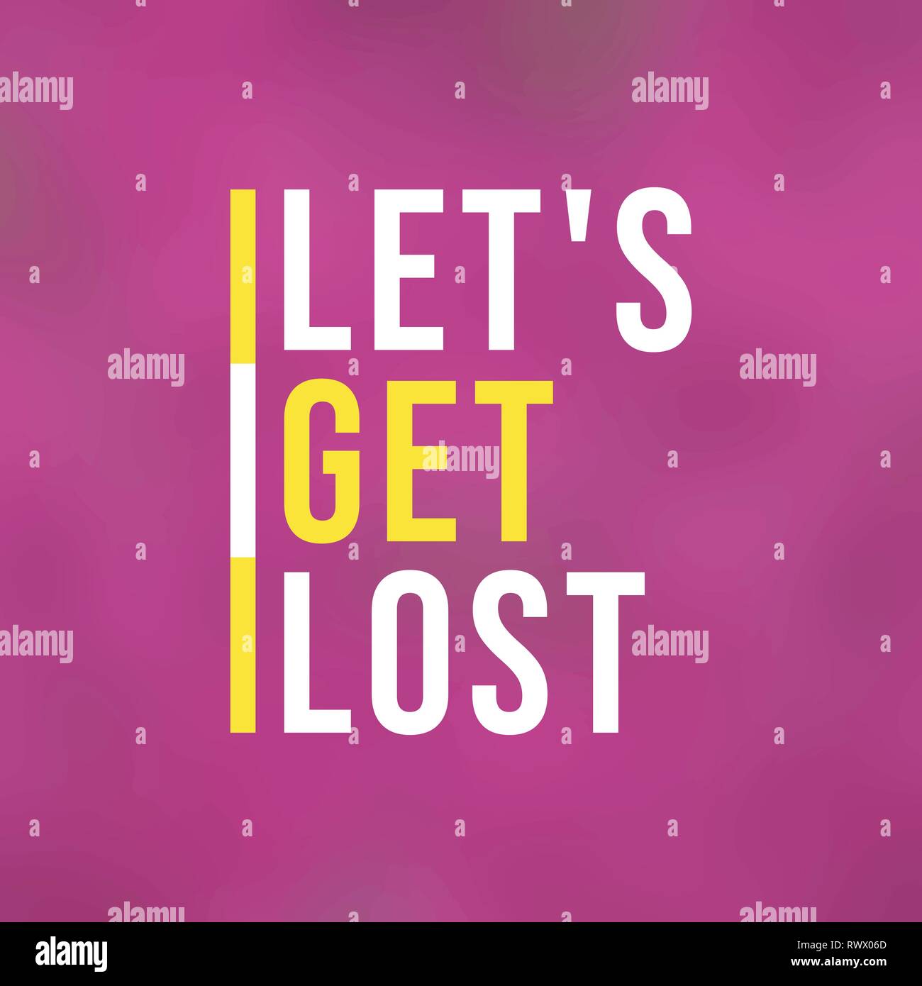 let's get lost. Life quote with modern background vector illustration ...
