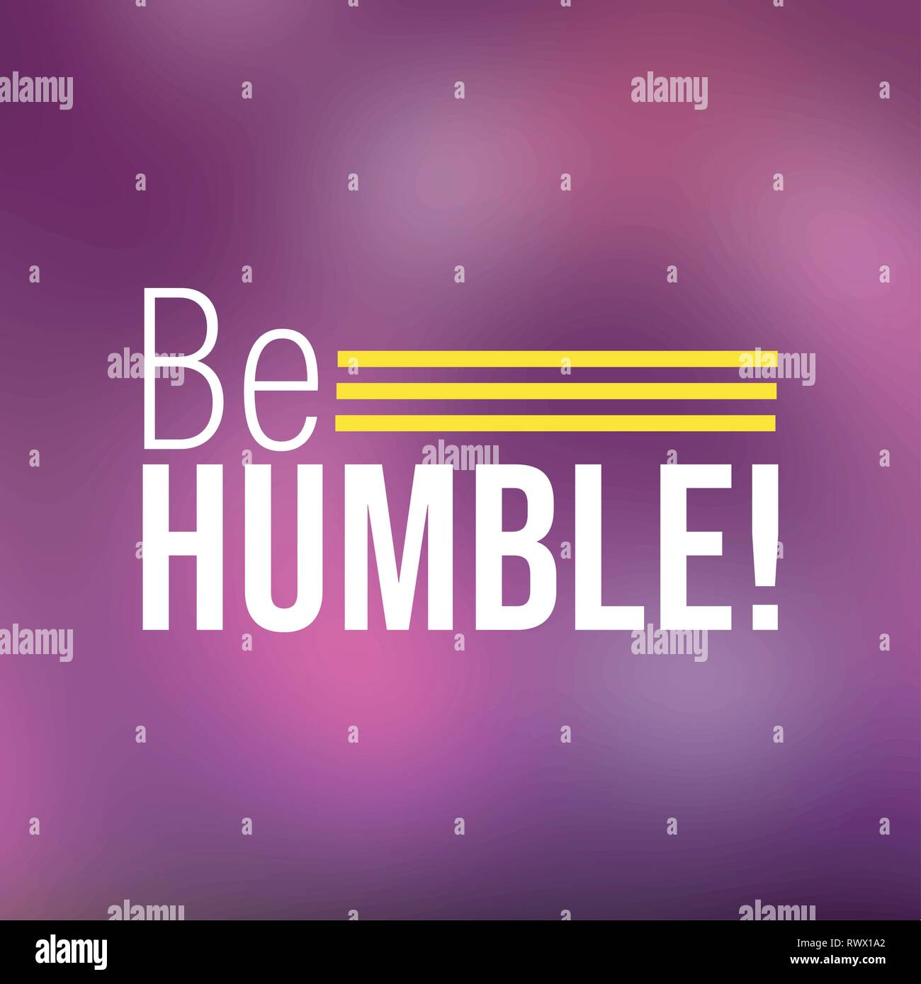 Be humble. Life quote with modern background vector illustration Stock ...