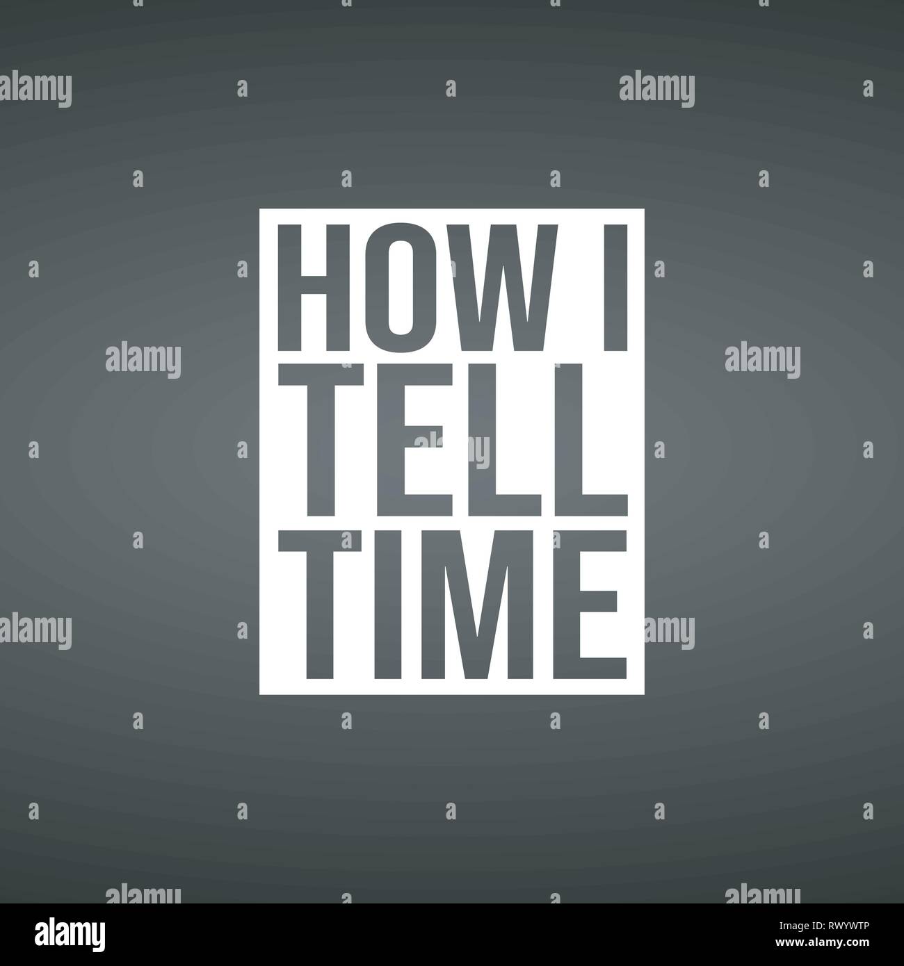 how i tell time. Life quote with modern background vector illustration ...