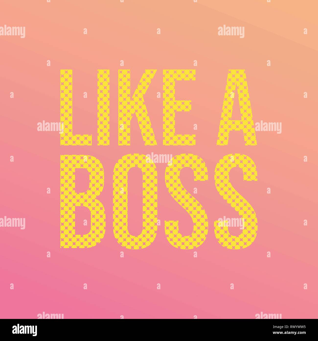 like a boss. Life quote with modern background vector illustration ...