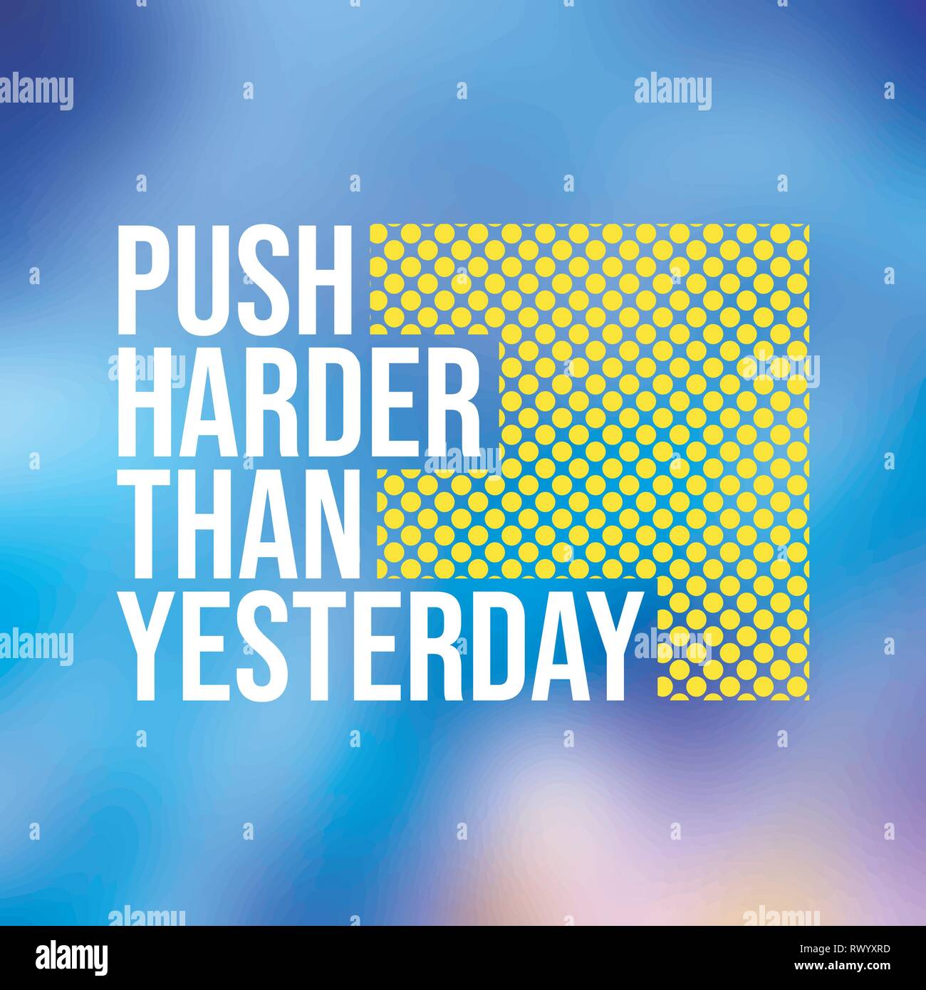 push harder than yesterday. Motivation quote with modern background ...