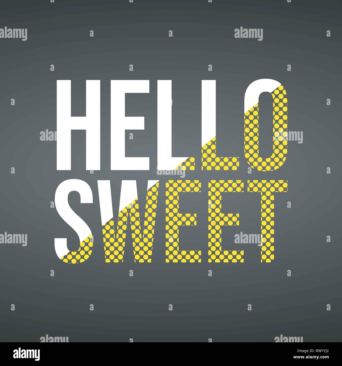 hello sweet. Love quote with modern background vector illustration ...
