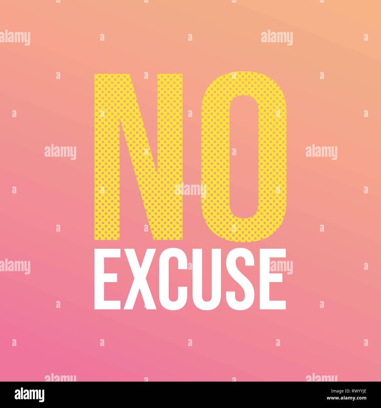 no excuse. Life quote with modern background vector illustration Stock ...