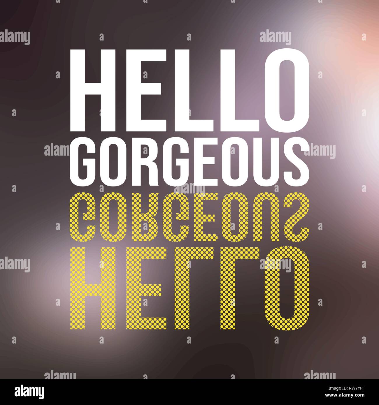hello gorgeous. Love quote with modern background vector illustration ...