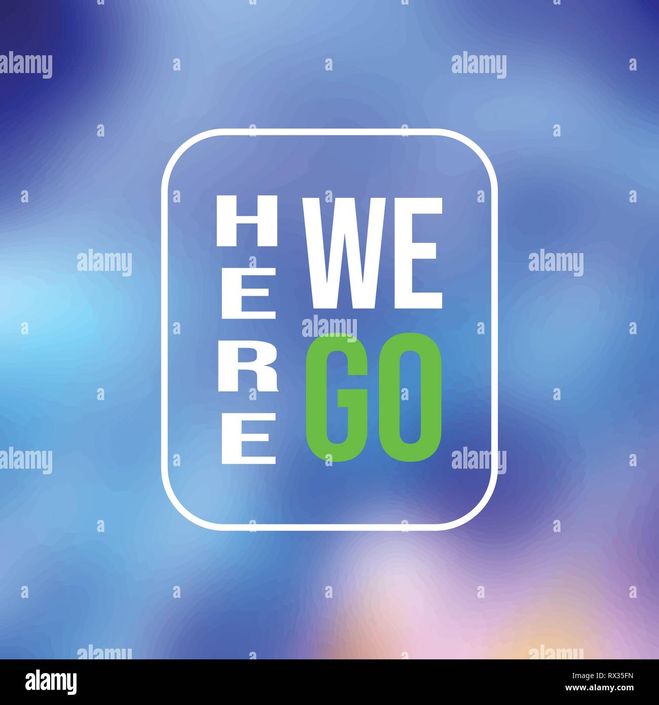 here we go. Life quote with modern background vector illustration Stock ...