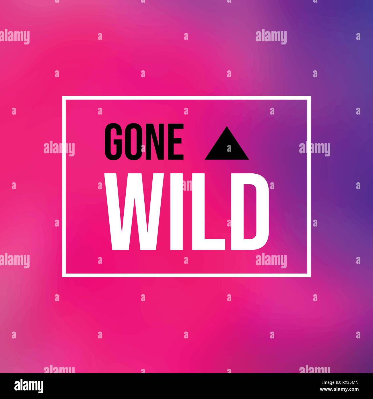 gone wild. Life quote with modern background vector illustration Stock ...