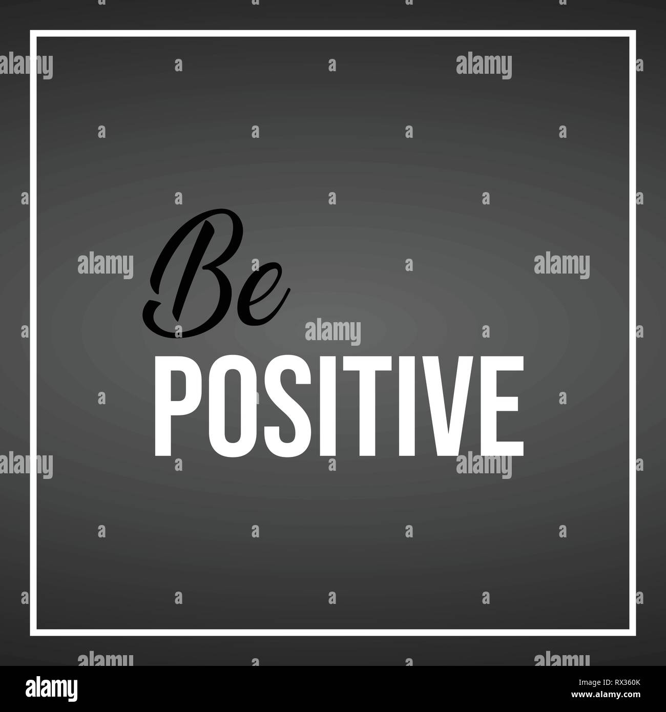 be positive. Life quote with modern background vector illustration Stock Vector Image & Art - Alamy