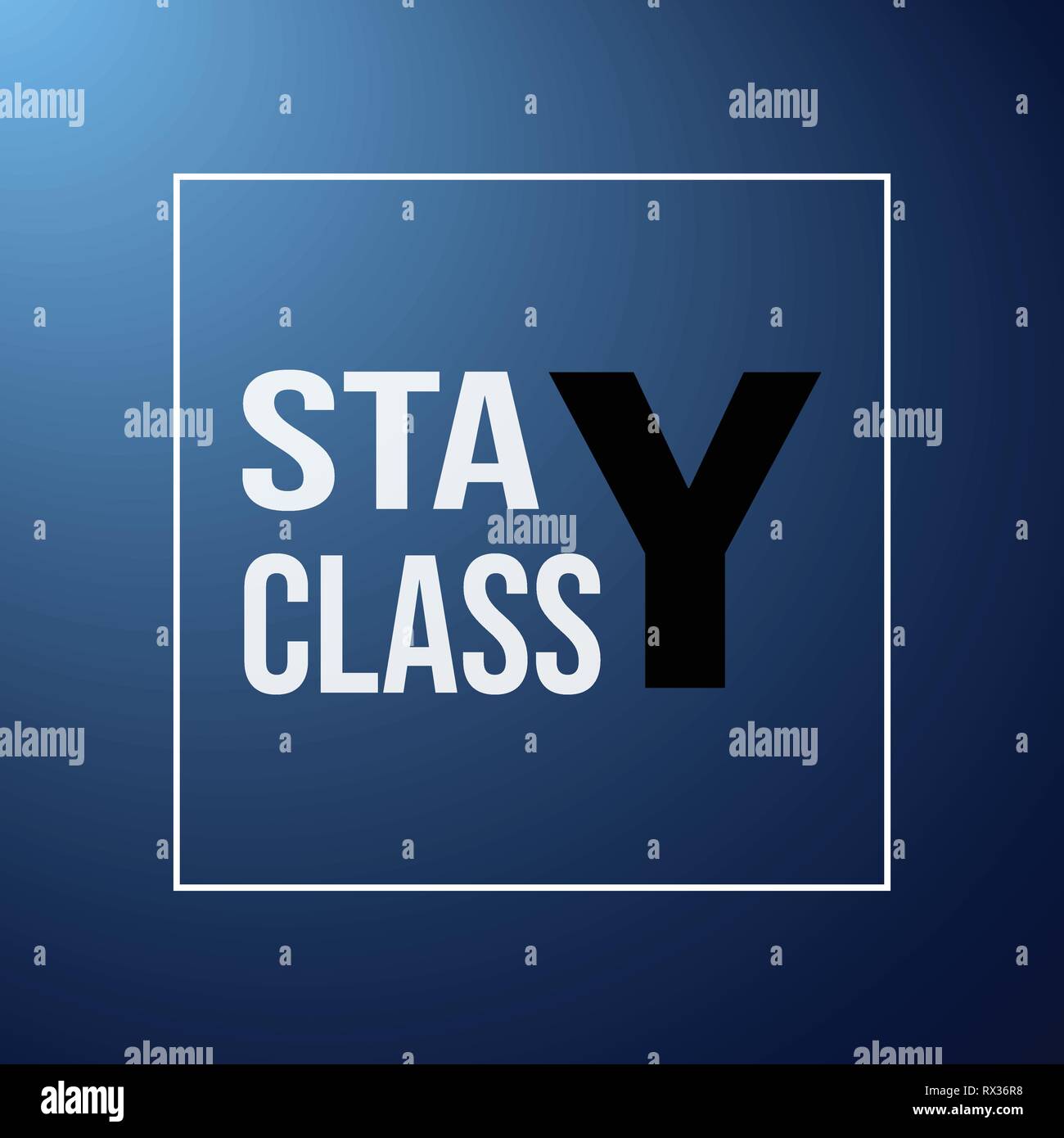 stay classy. Life quote with modern background vector illustration ...