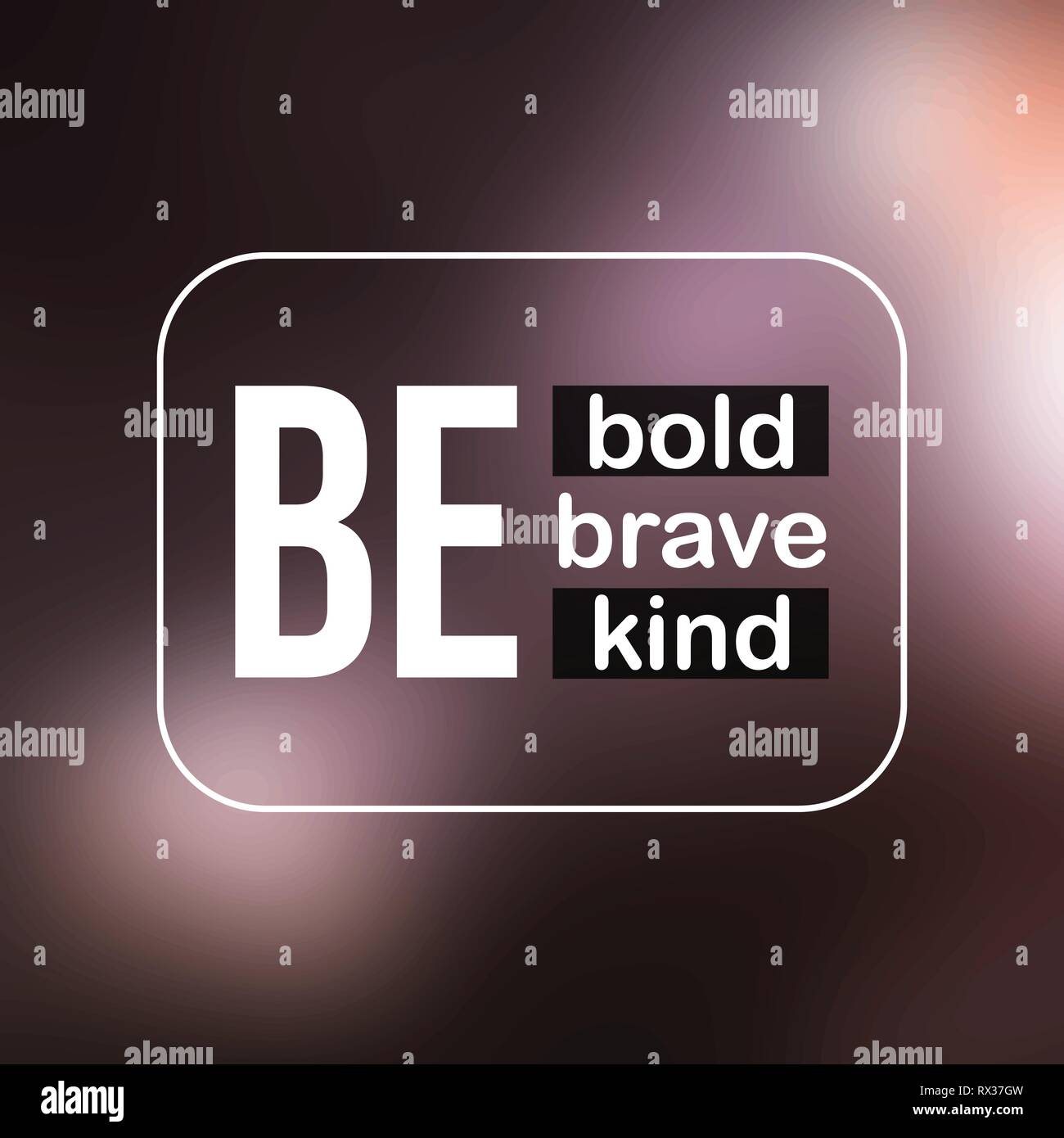 be bold be brave be kind. Life quote with modern background vector ...