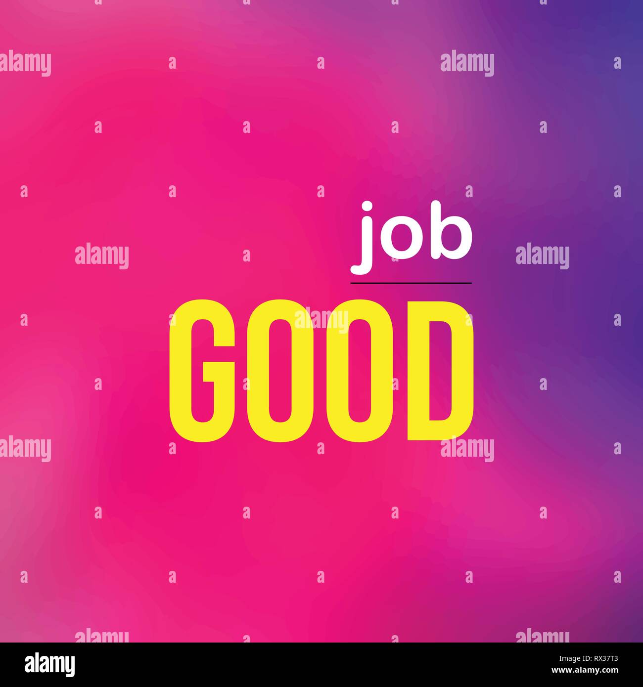 good job. Life quote with modern background vector illustration Stock ...