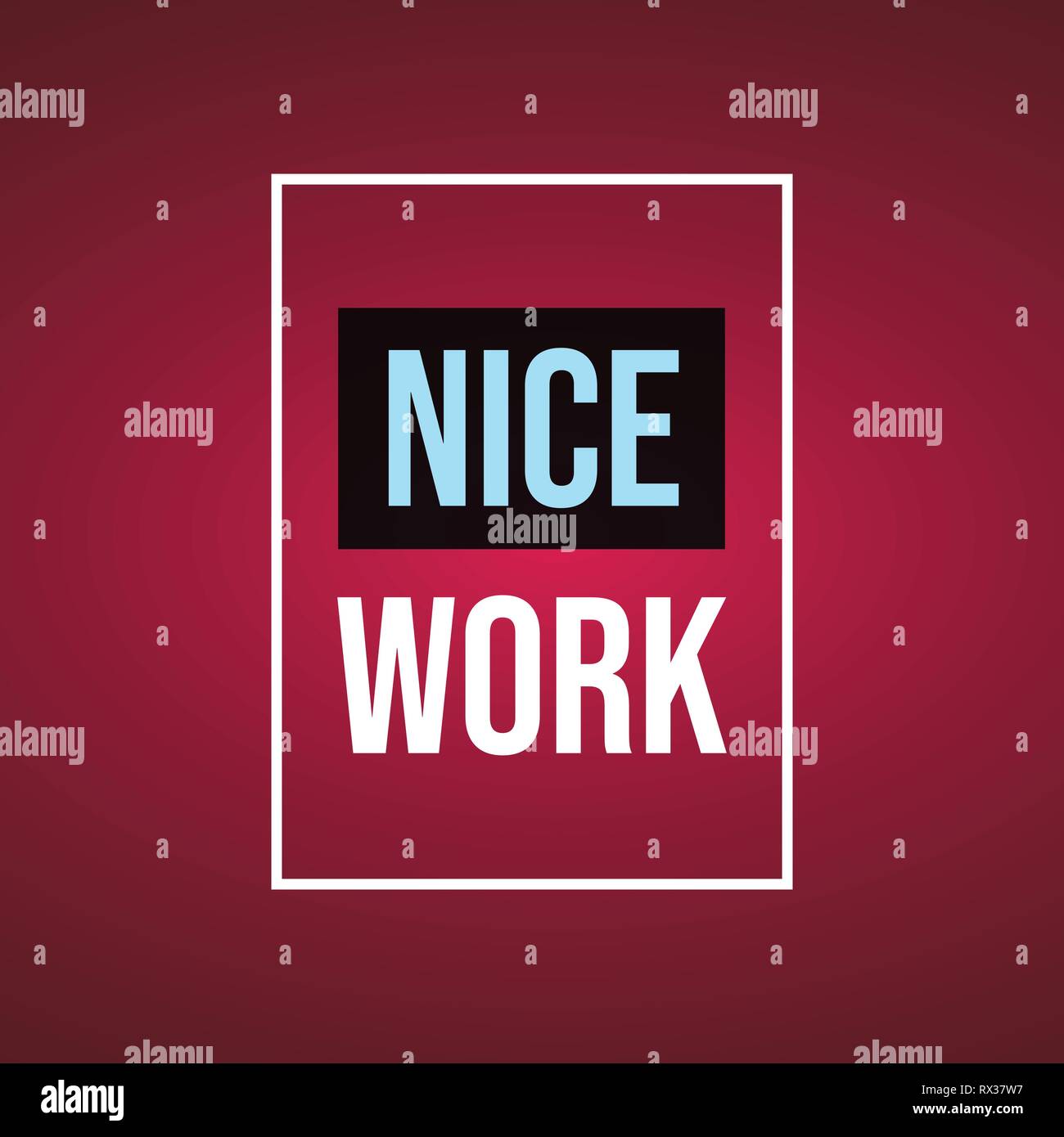 nice work. Life quote with modern background vector illustration Stock ...