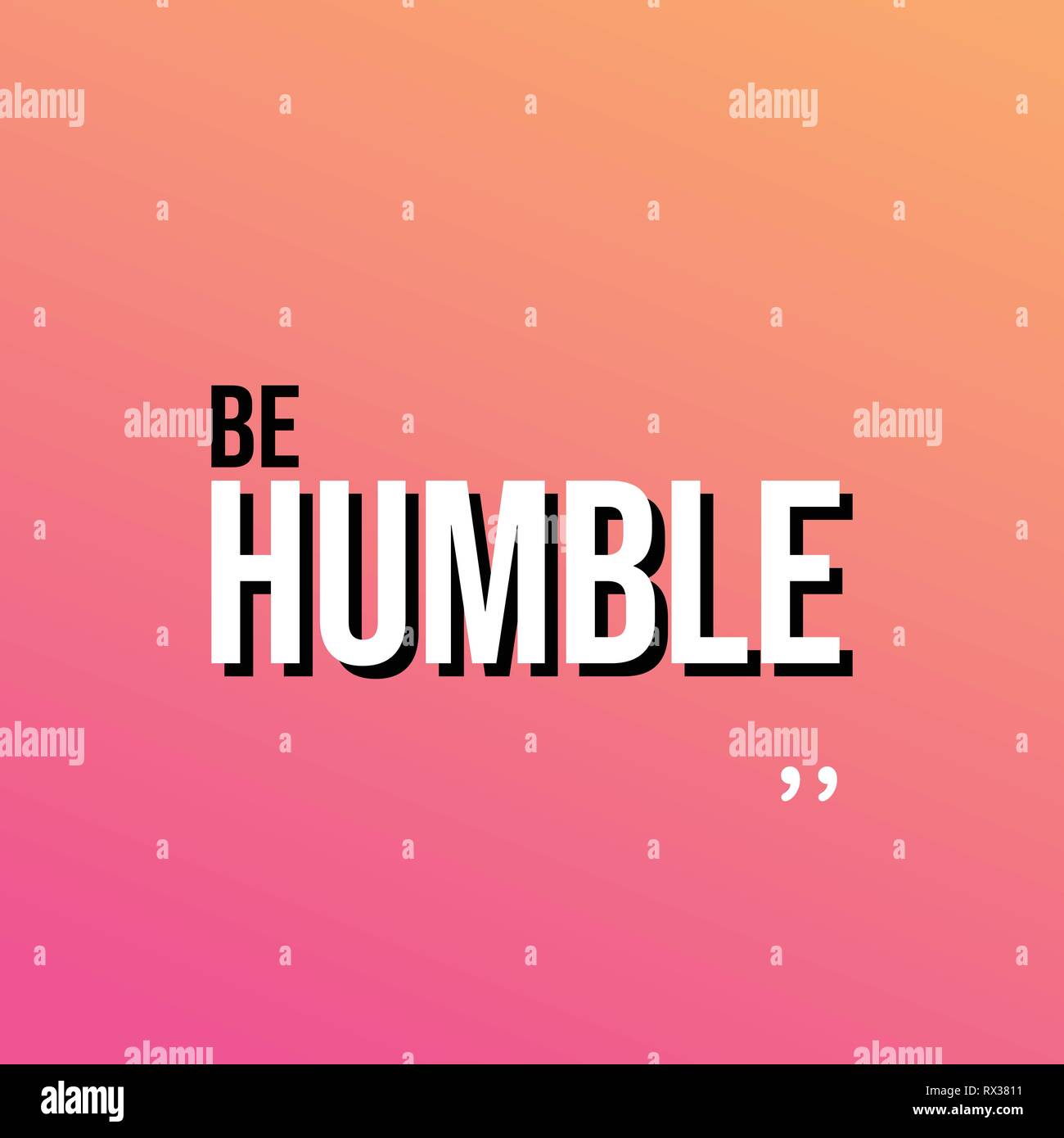 Be humble. Life quote with modern background vector illustration Stock ...