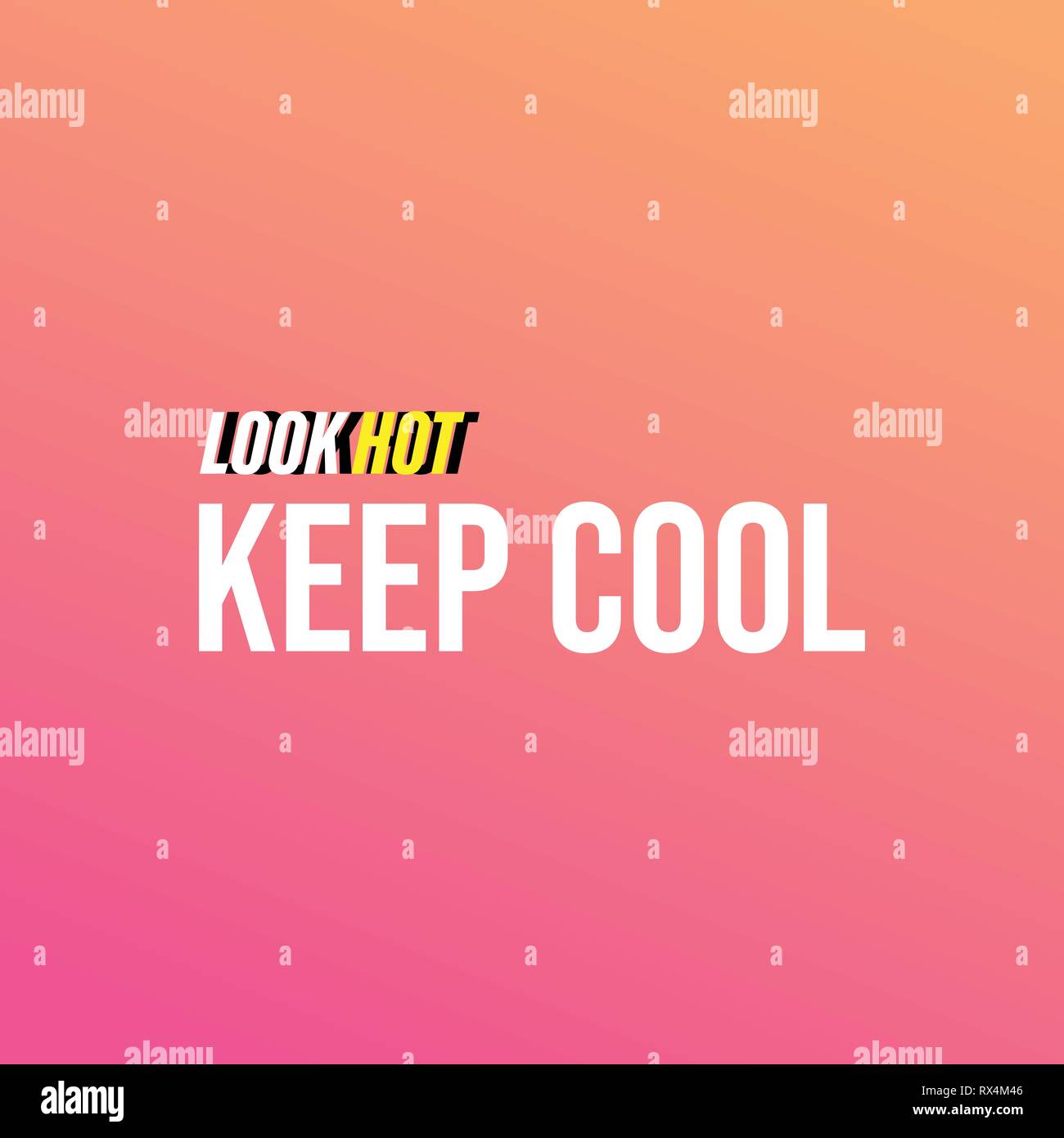 look hot keep cool. Life quote with modern background vector ...
