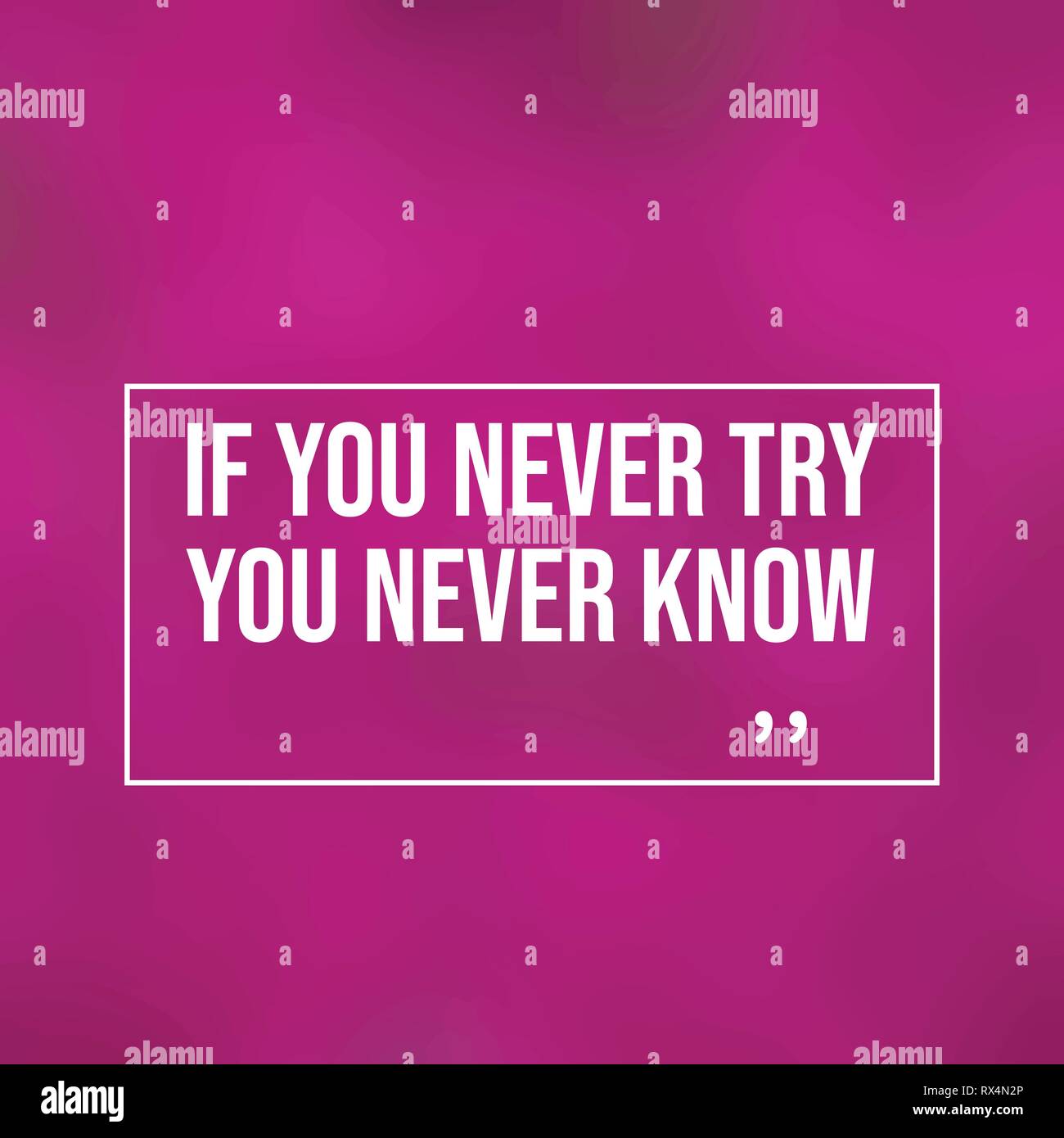 if you never try you never know. Motivation quote with modern ...