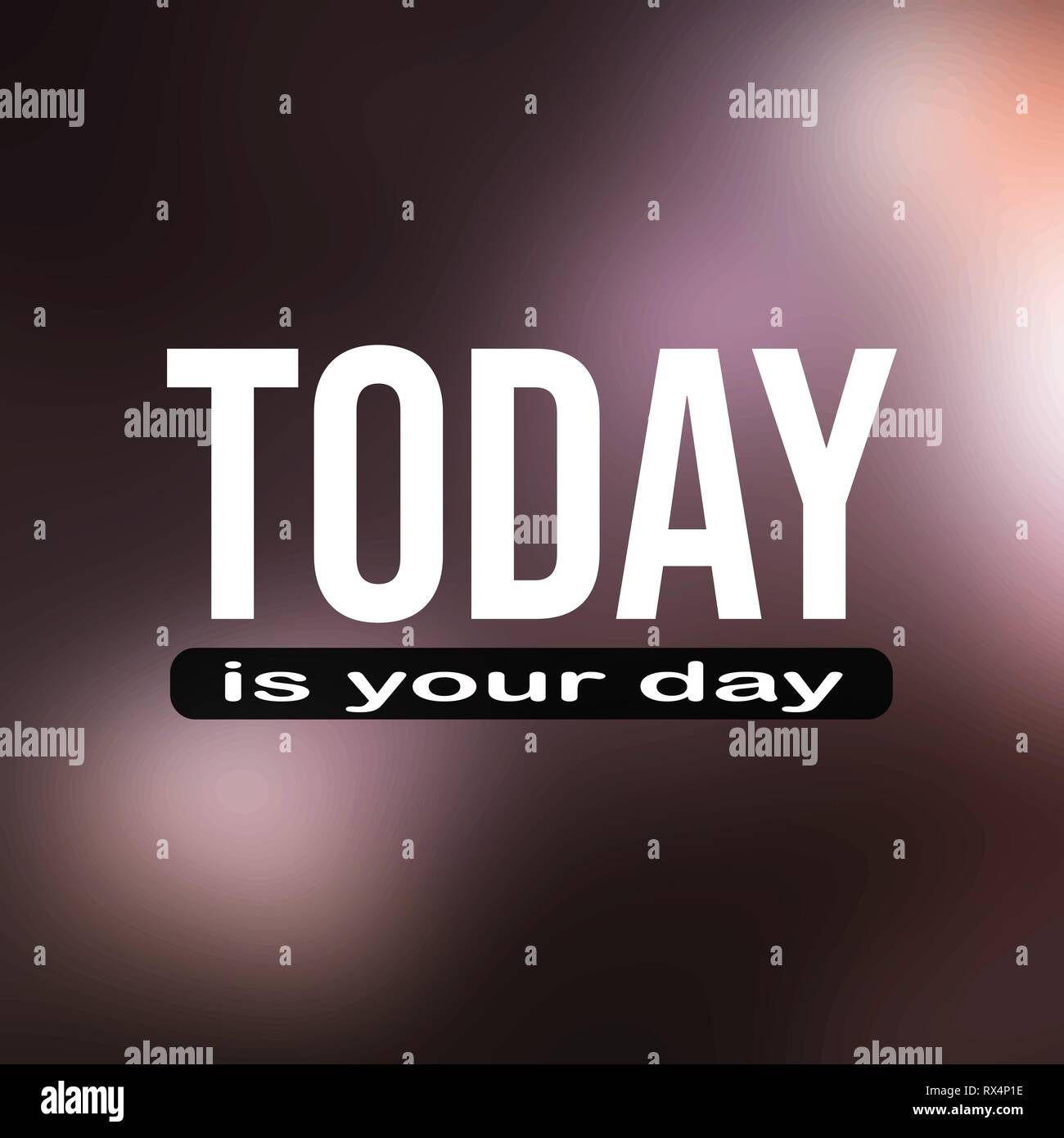 today is your day. Life quote with modern background vector ...