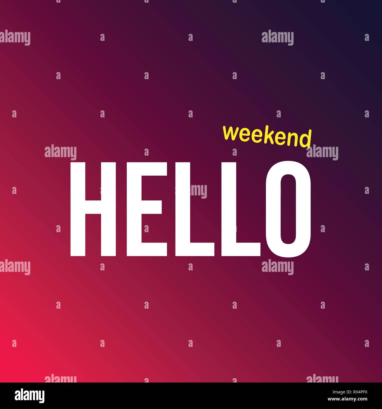 hello weekend. Life quote with modern background vector illustration ...