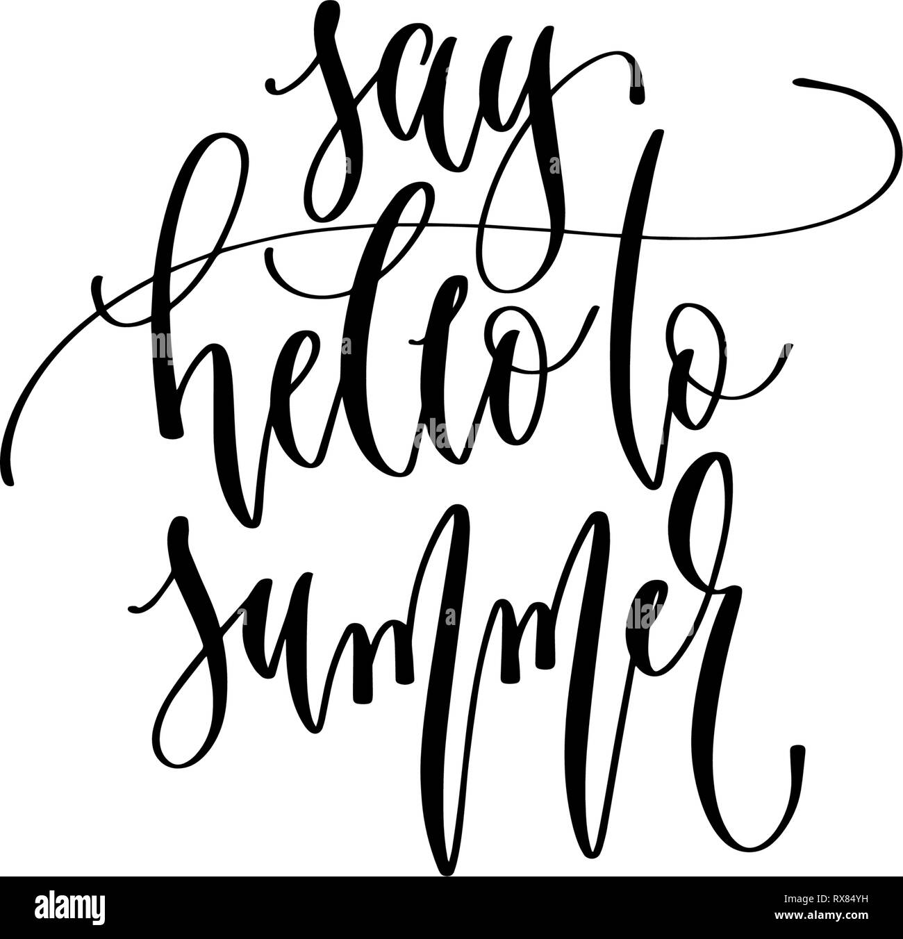 say hello to summer - hand lettering inscription text about happy ...