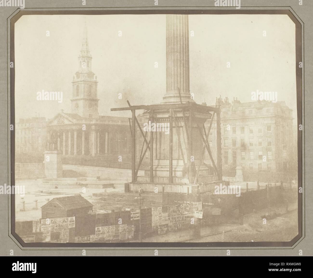 Nelson's Column under Construction, Trafalgar Square, London. William ...