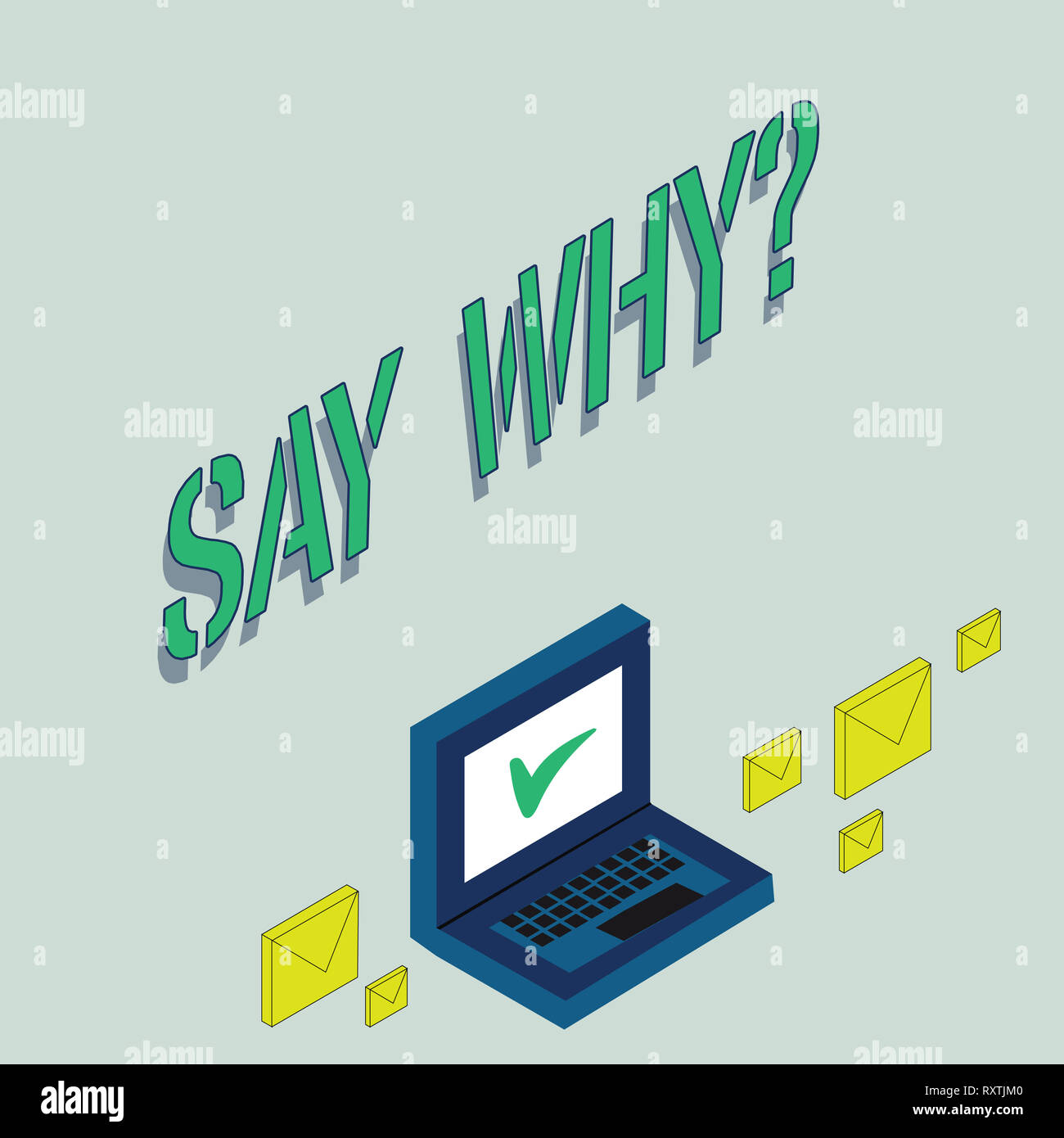 Writing note showing Say Whyquestion. Business concept for Give an ...