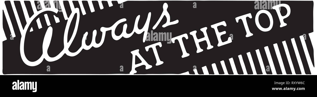 Always At The Top - Retro Ad Art Banner Stock Photo - Alamy