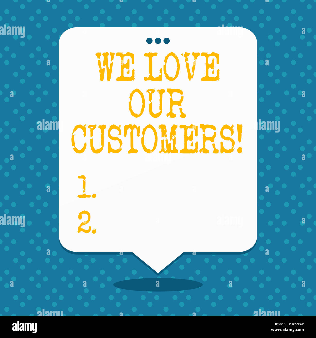 Handwriting text We Love Our Customers. Conceptual photo Client ...