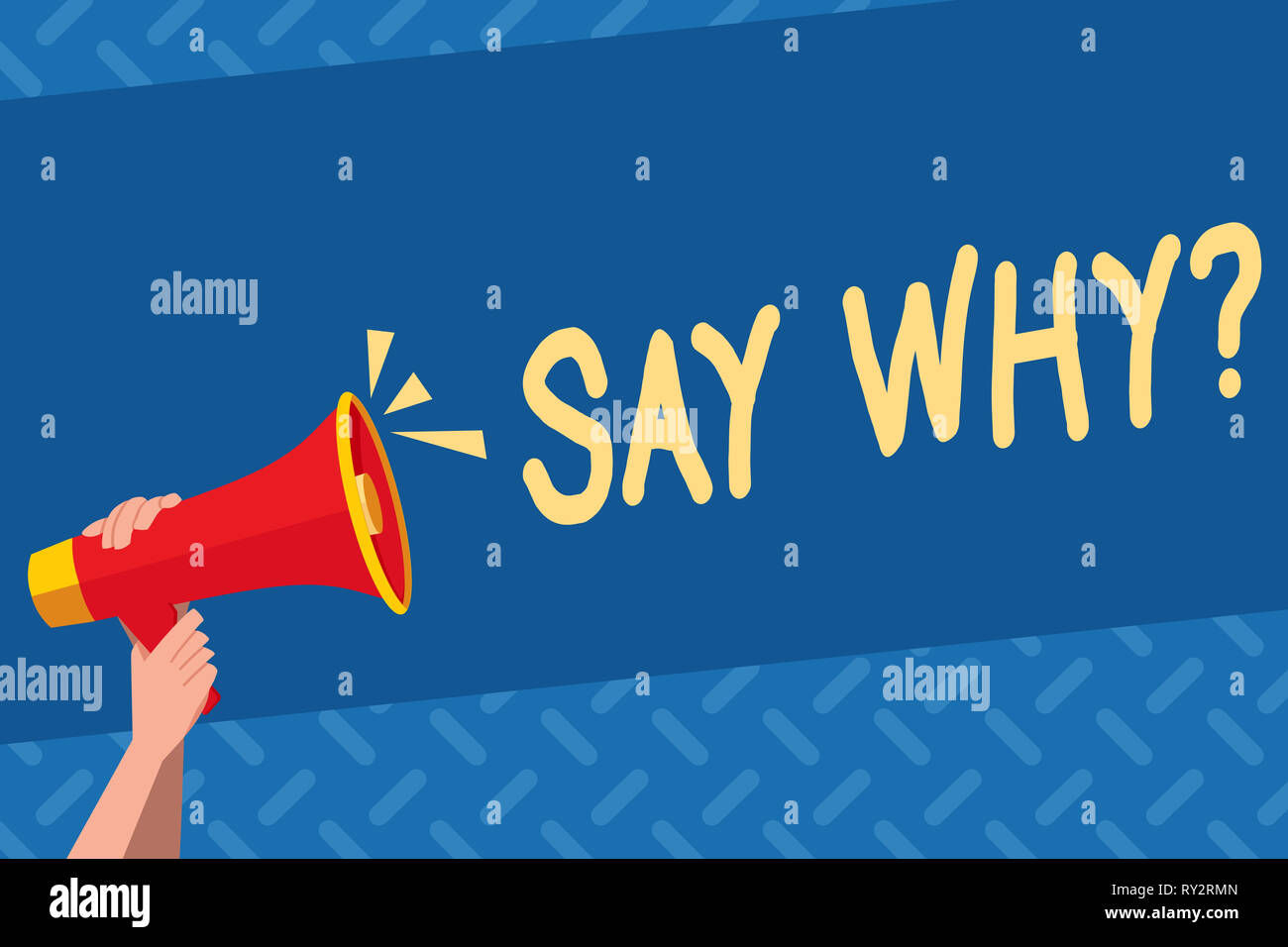 Handwriting text Say Whyquestion. Conceptual photo Give an explanation ...