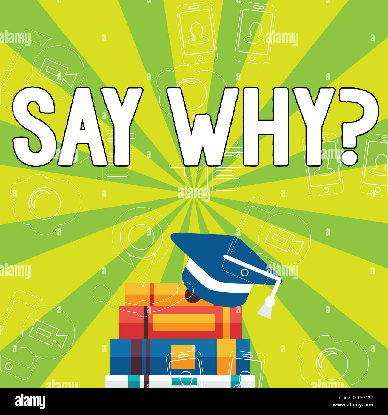 Writing note showing Say Whyquestion. Business concept for Give an ...