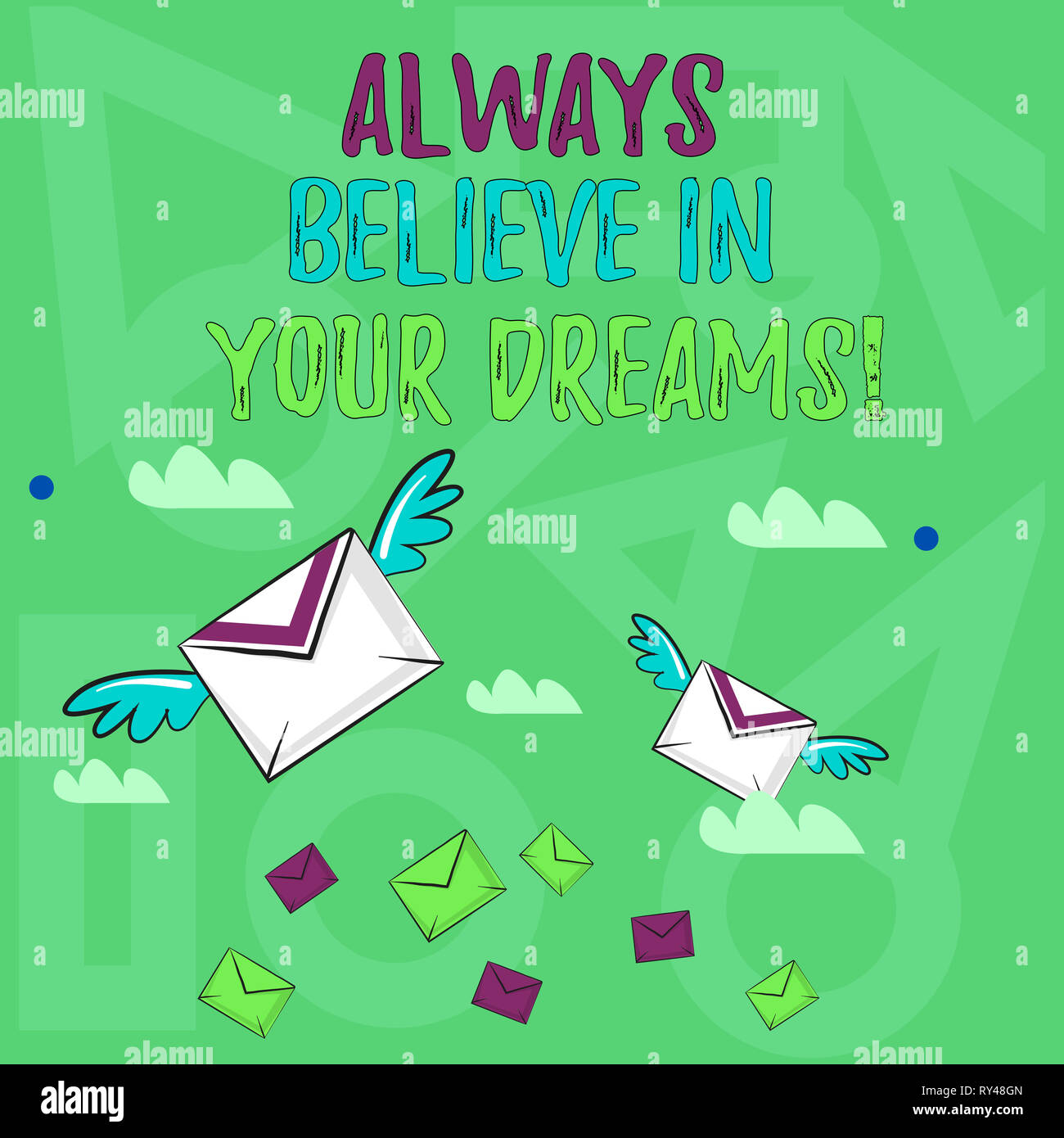 Handwriting text writing Always Believe In Your Dreams. Conceptual ...