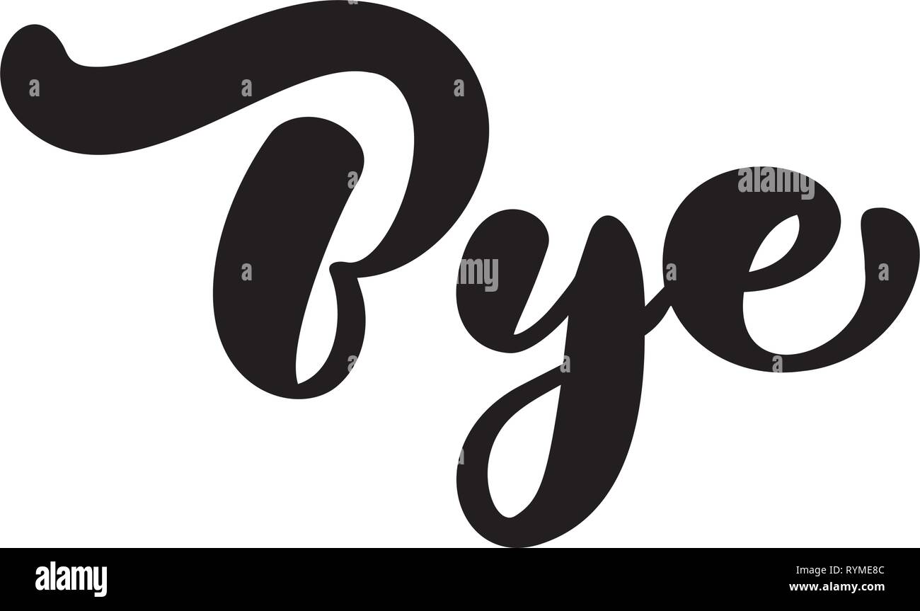 Bye handwritten calligraphy lettering modern brush painted letters ...