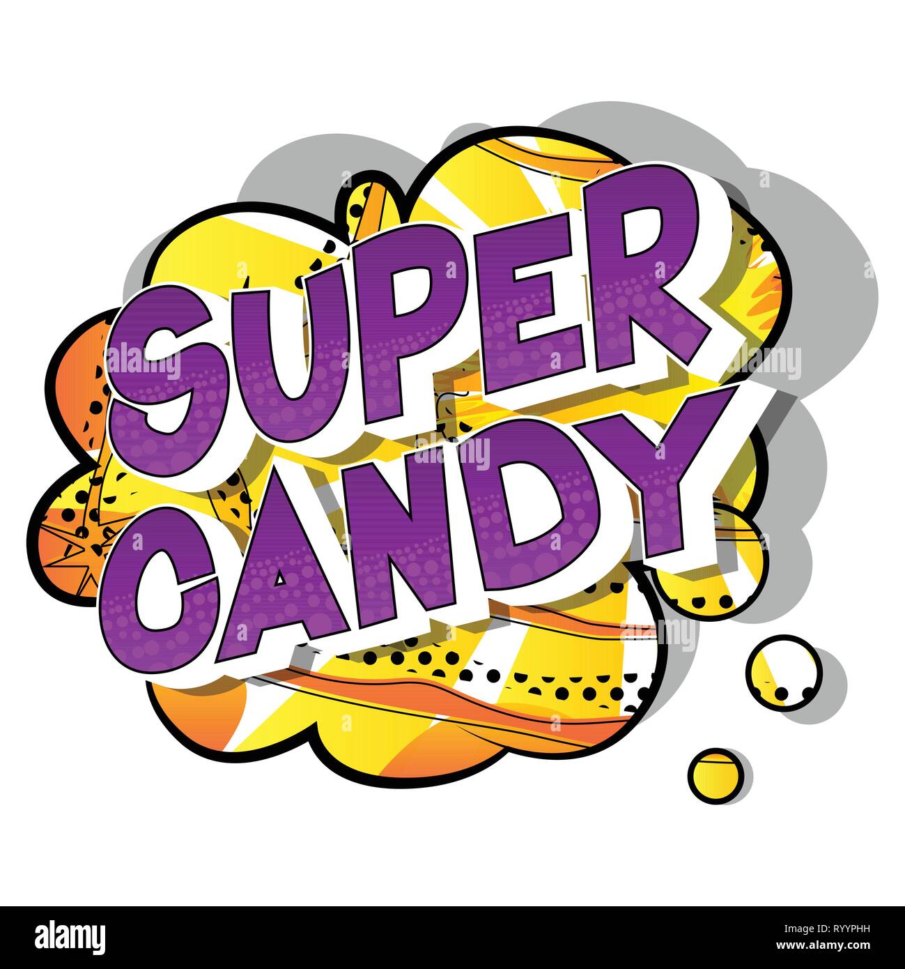 Super Candy - Vector illustrated comic book style phrase on abstract ...