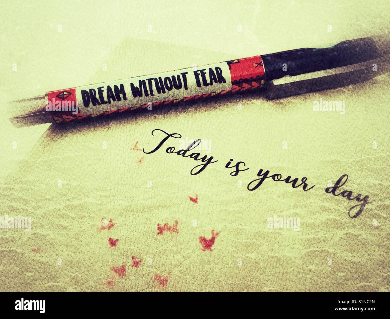Dream without Fear, Today is your Day Stock Photo - Alamy