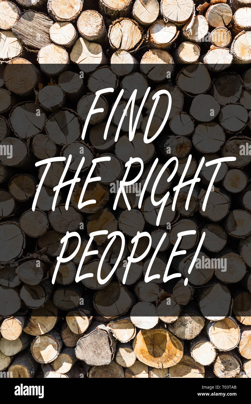 Writing note showing Find The Right People. Business concept for ...