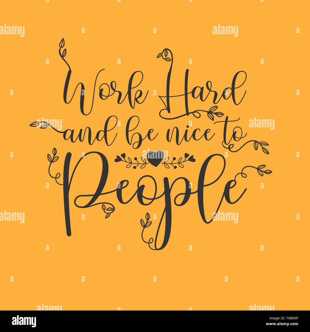 Work Hard and be nice to People Stock Photo - Alamy