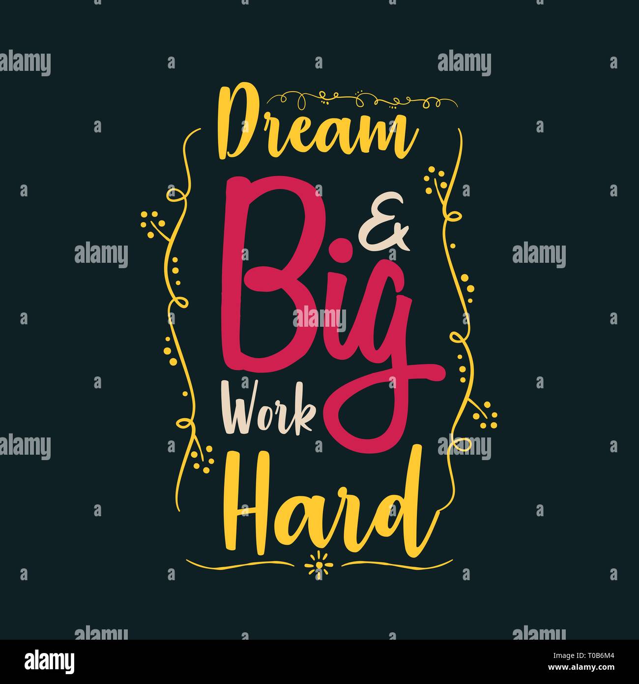 Work Hard Dream Big Motivational High Resolution Stock Photography and ...