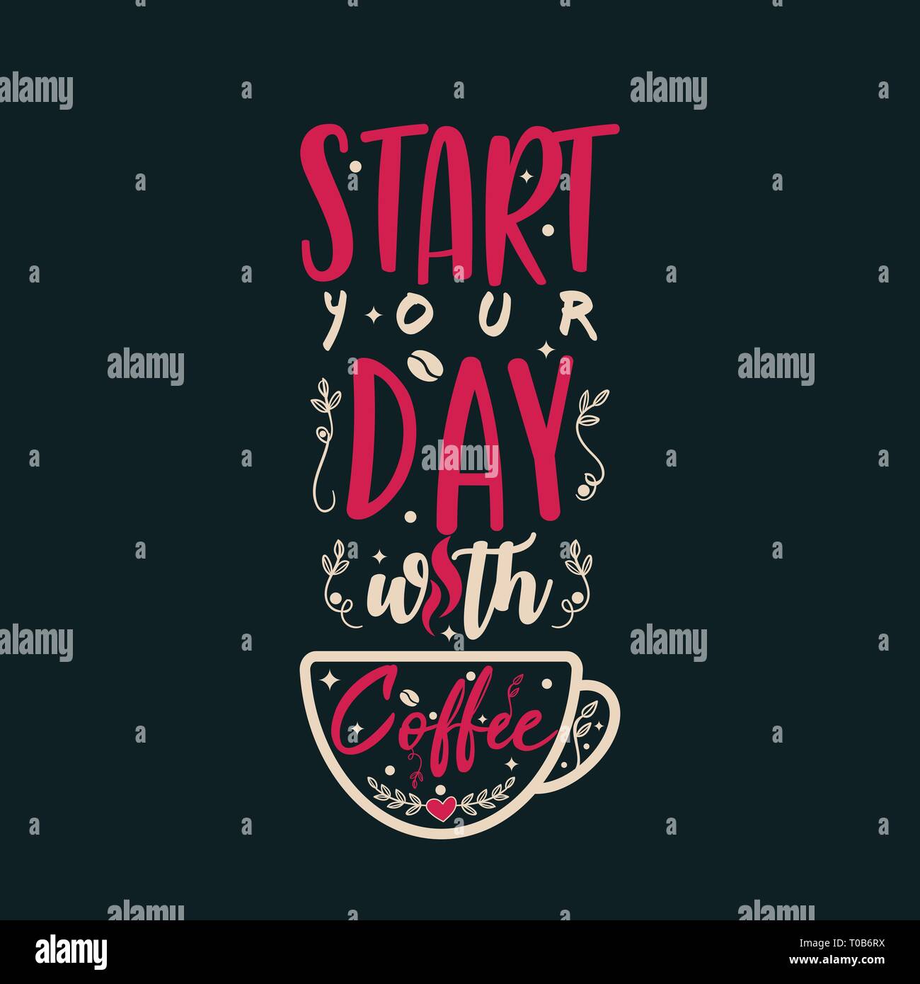 Start Your Day with Coffee Stock Photo - Alamy