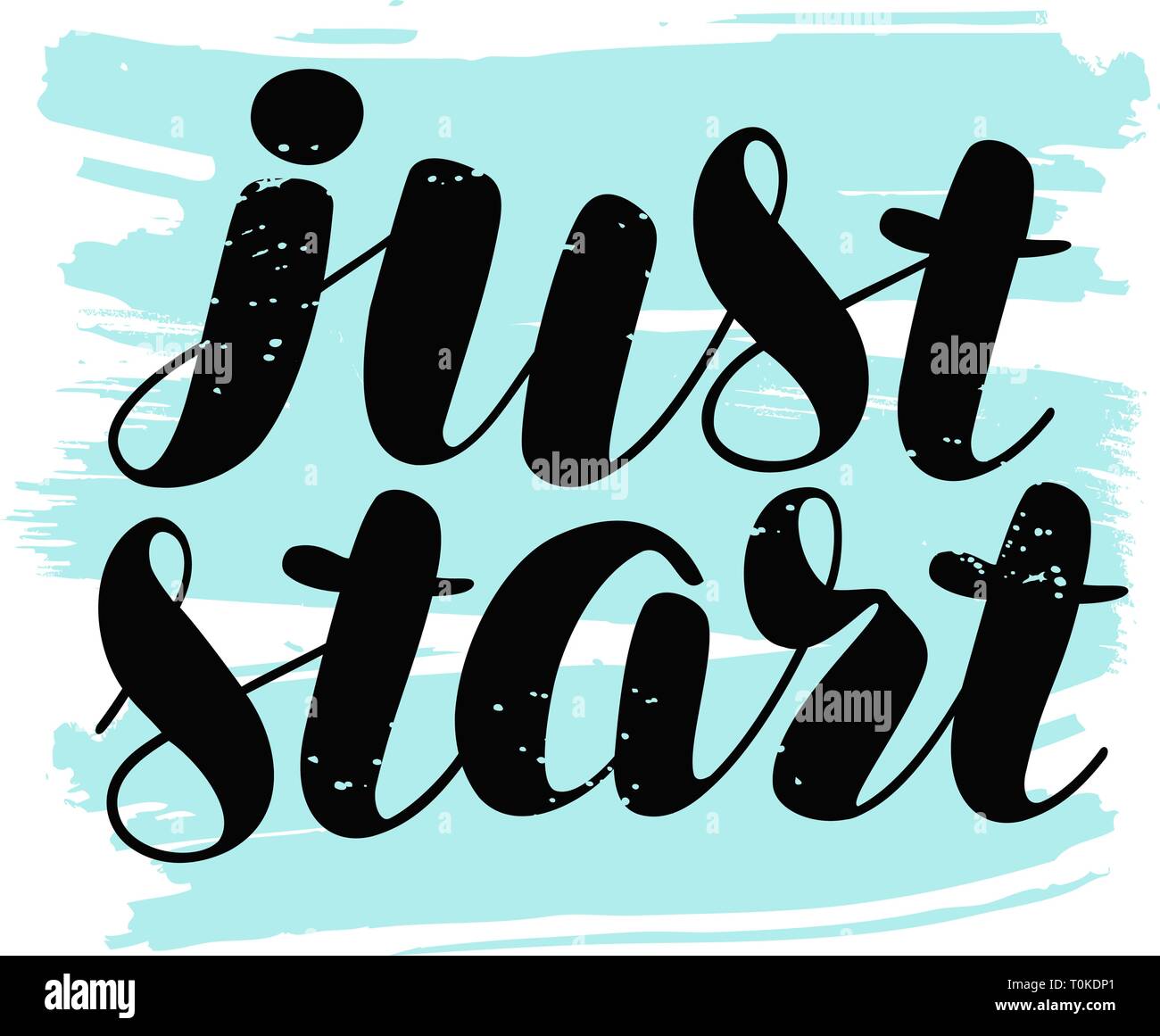 Just start, lettering. Motivating quote, calligraphy vector ...