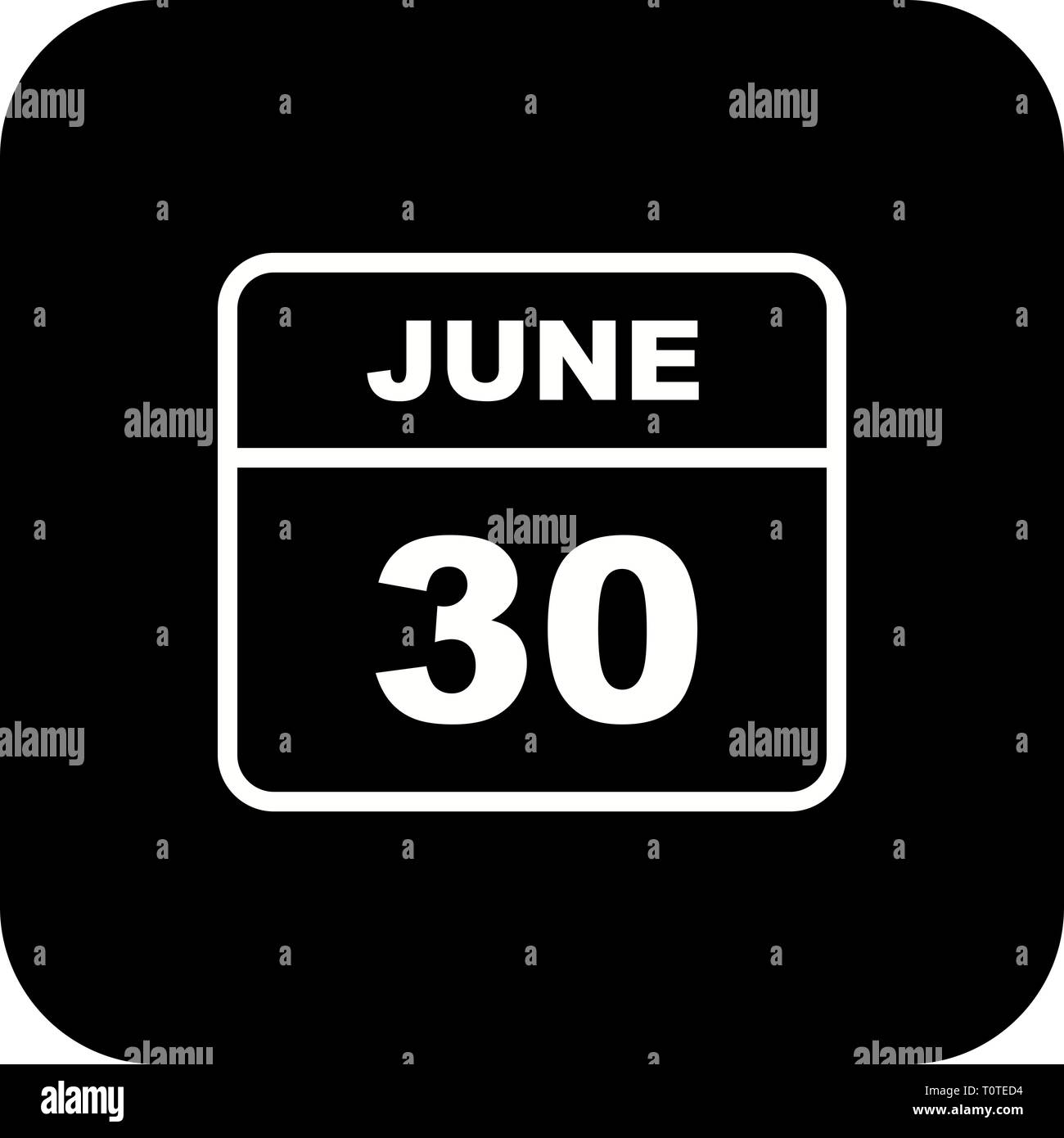 June 30th Date on a Single Day Calendar Stock Photo - Alamy
