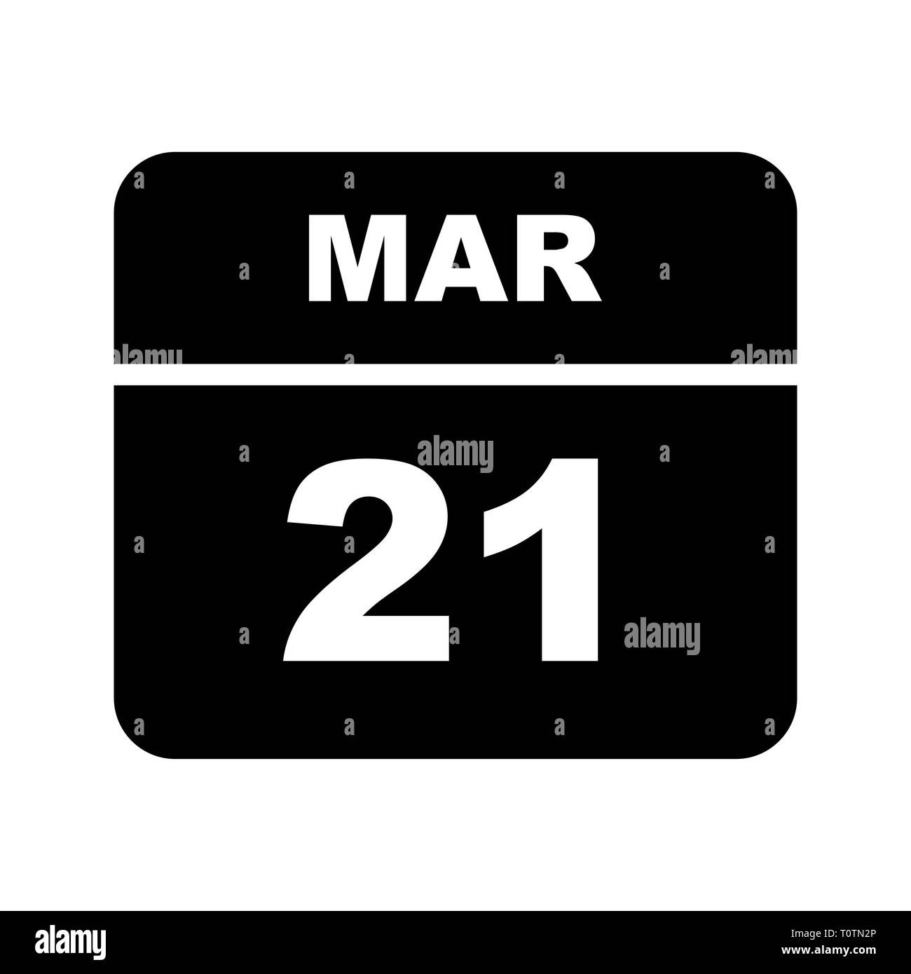 March 21st Date on a Single Day Calendar Stock Photo - Alamy