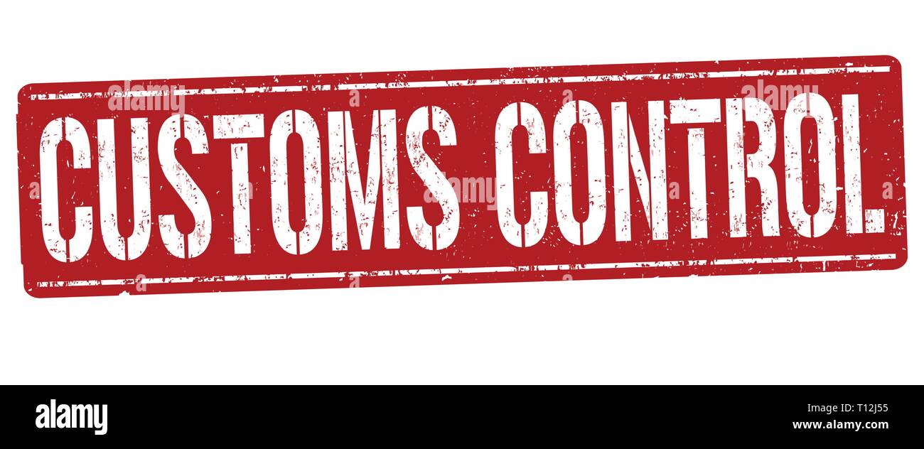 Customs control sign or stamp on white background, vector illustration ...