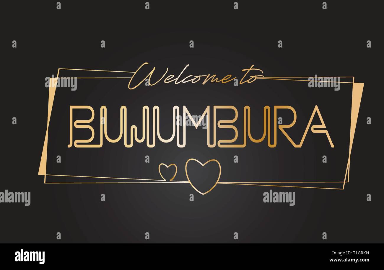 Bujumbura Welcome to Golden text Neon Lettering Typography with Wired ...