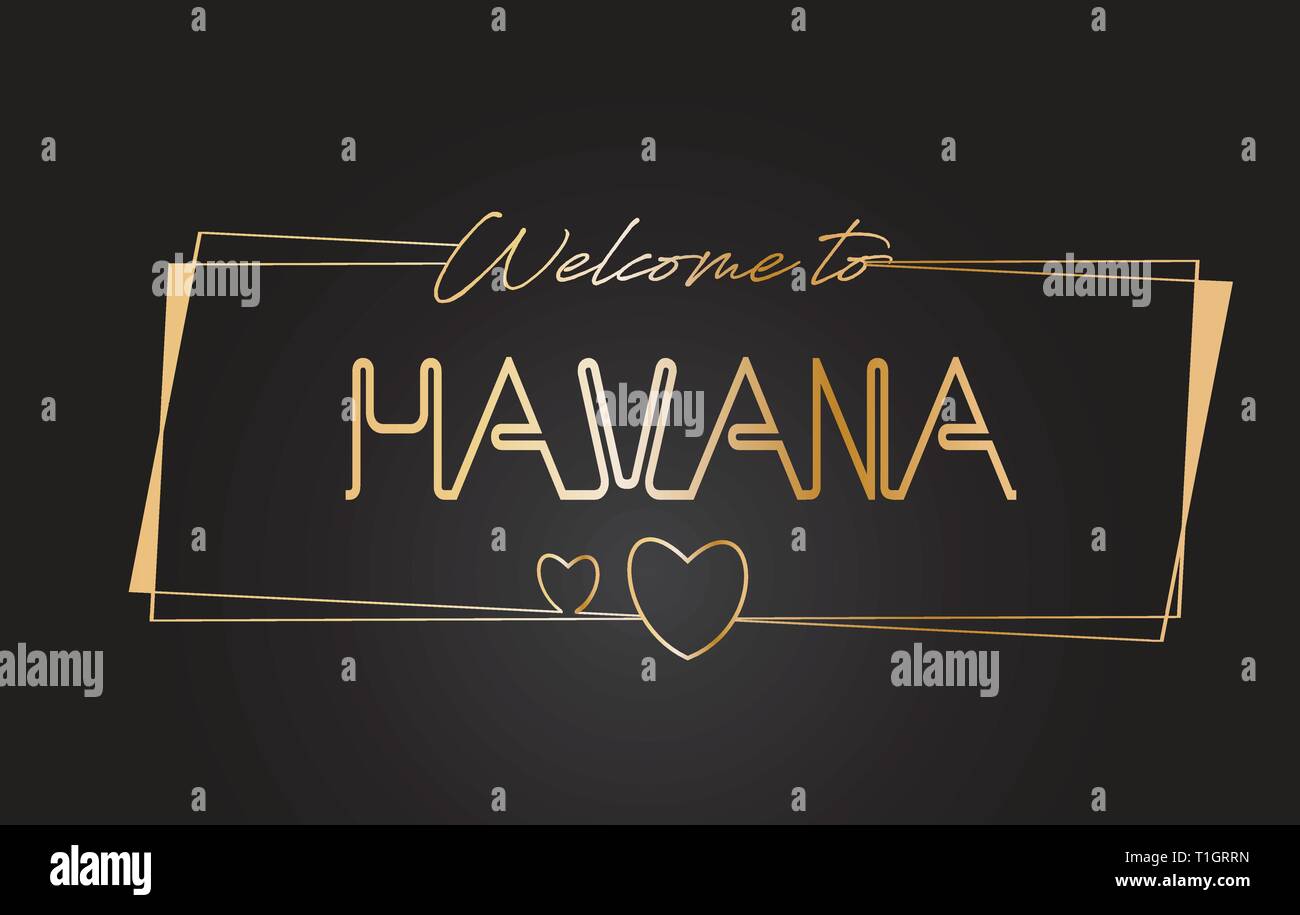 Havana Welcome To Golden Text Neon Lettering Typography With Wired